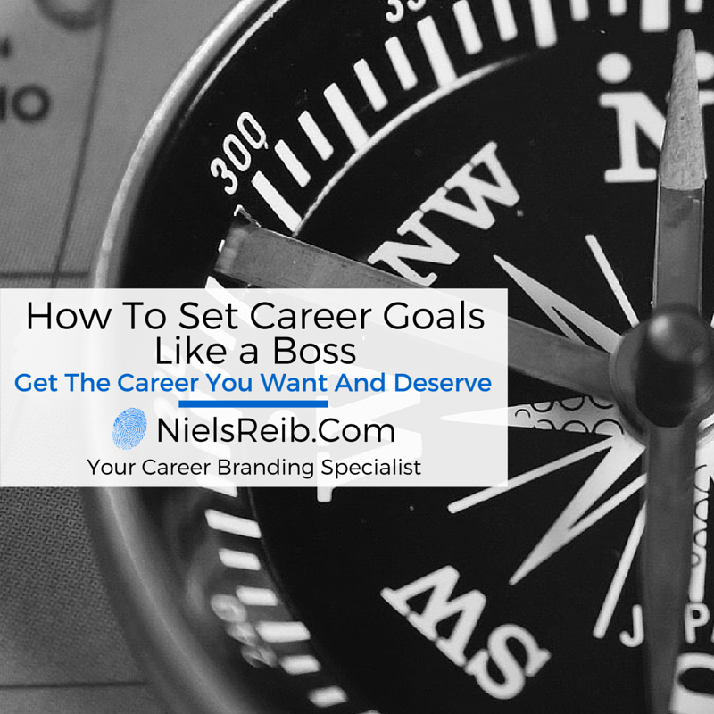 How to set career goals (and reach them) like a boss!